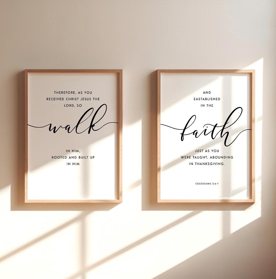 Colossians 2:6-7 Walk in Him Bible Verse Printable Wall Art, Set of 2 ...