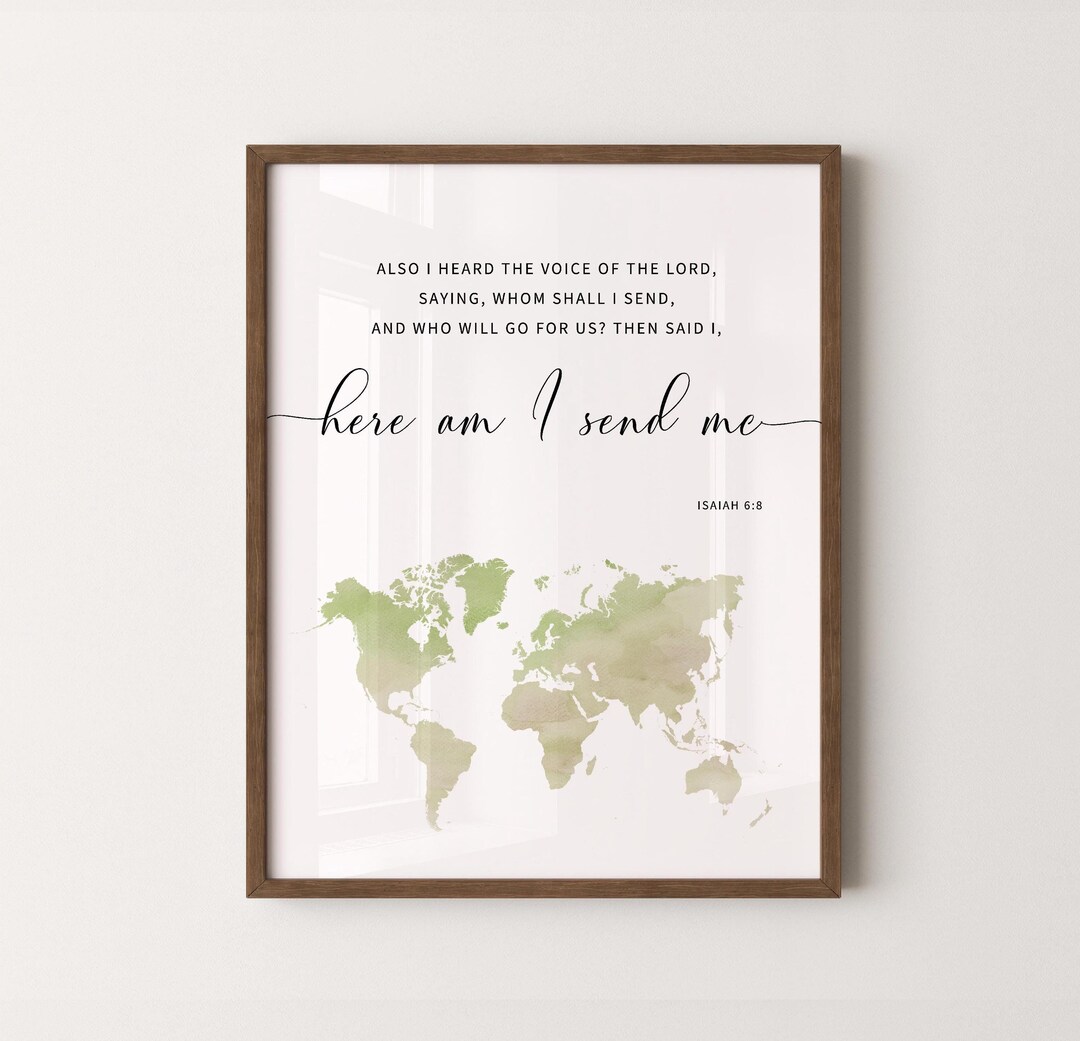 Isaiah 6:8 Here Am I Bible Verse Wall Art, Printable Wall Art, World ...