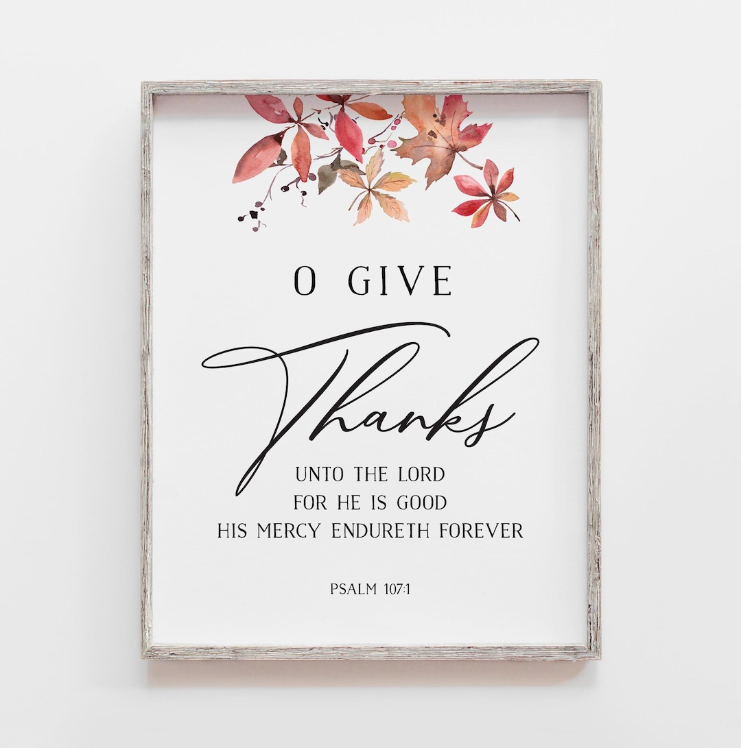 Psalm 107:1 KJV O Give Thanks Bible Verse Print, Printable Wall Art ...