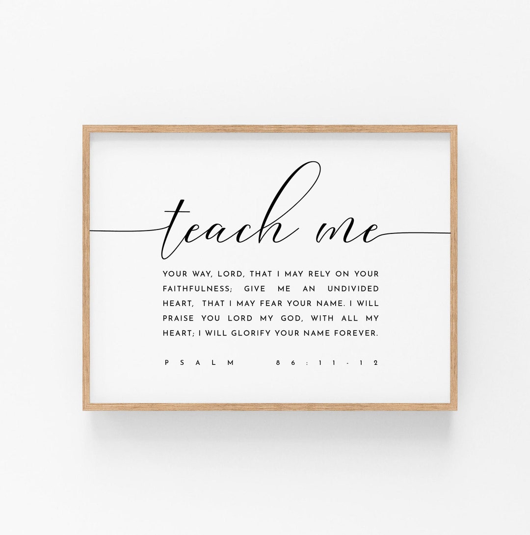 Psalm 86:11-12 Teach Me Your Way Bible Verse Wall Art, Printable Wall ...
