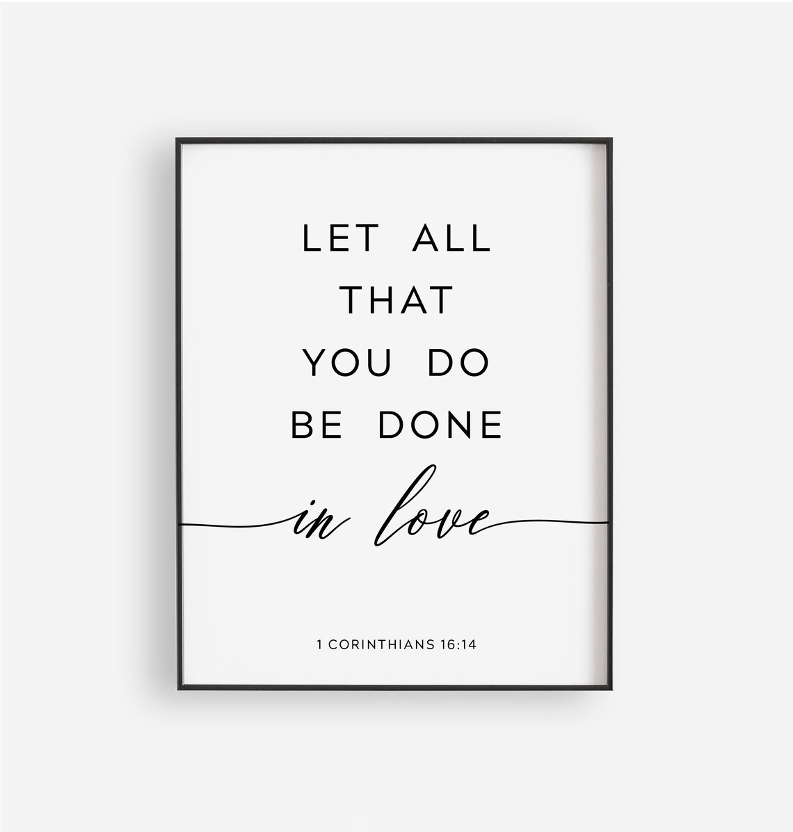 1 Corinthians 16:14 Bible Verse Wall Art Printable Wall Art | Etsy