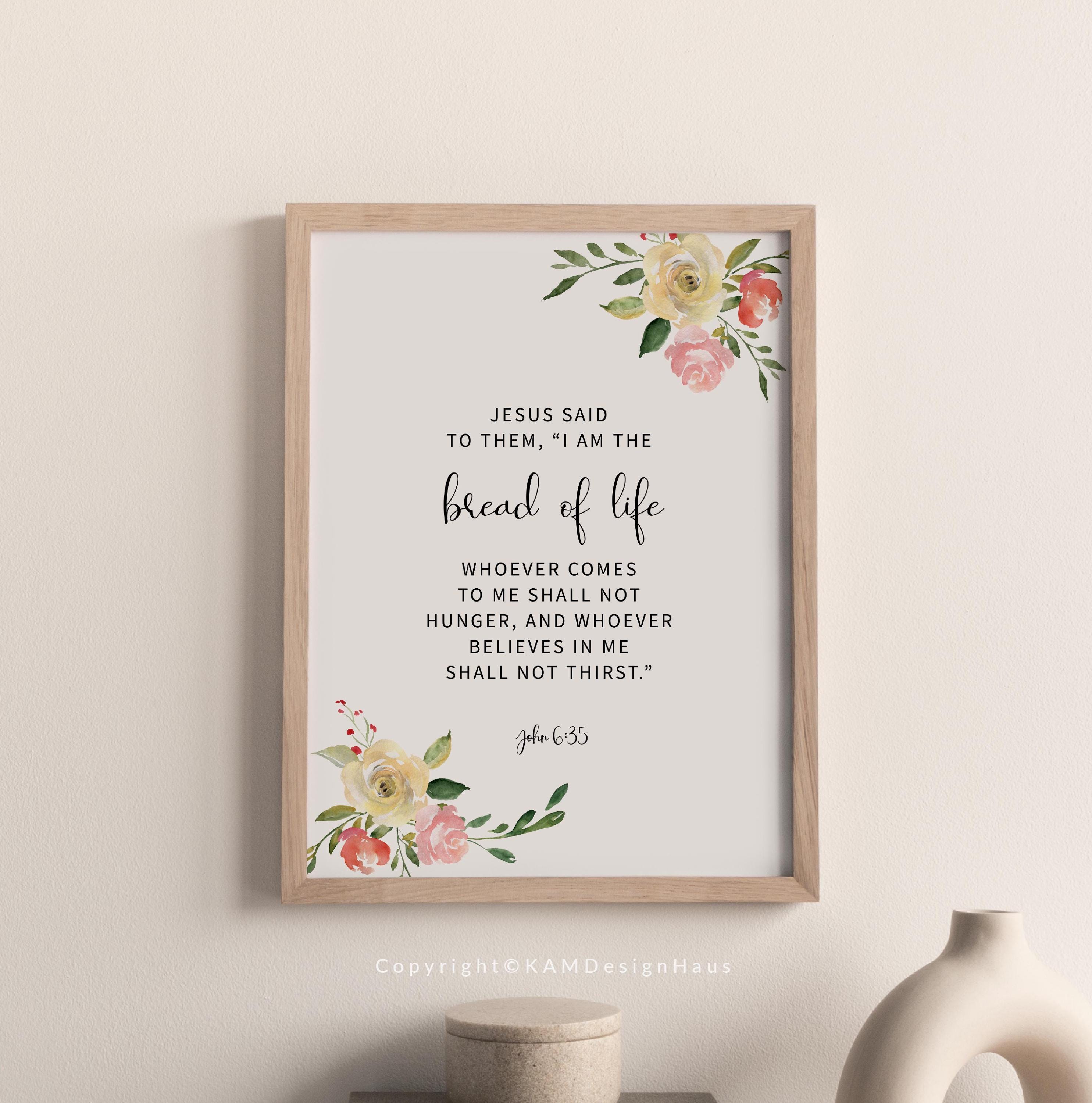 John 6:35 I Am the Bread of Life Bible Verse Wall Art, Printable Wall ...