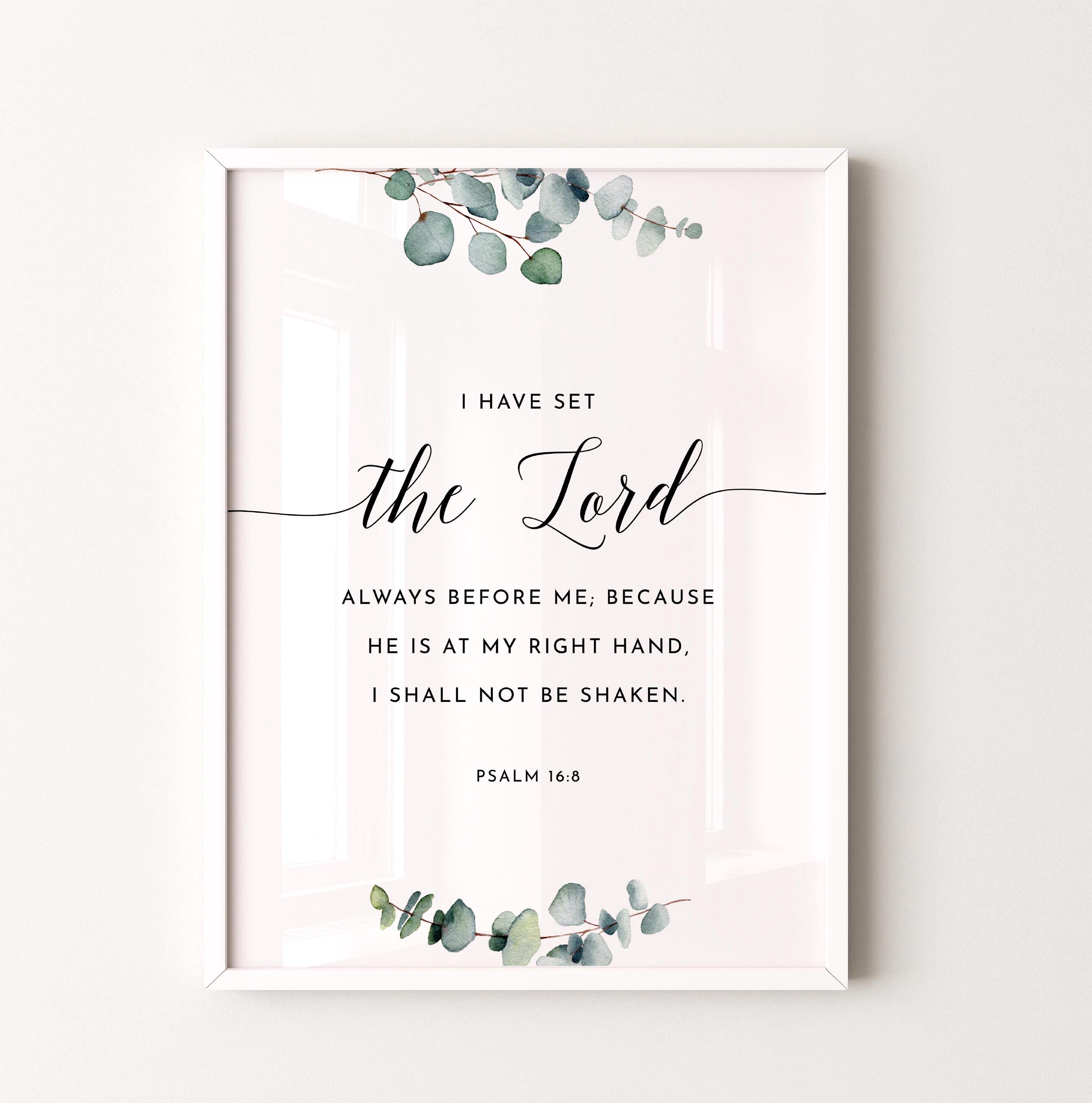 Psalm 16:8 I Shall Not Be Shaken Scripture Wall Art, Printable Wall Art ...