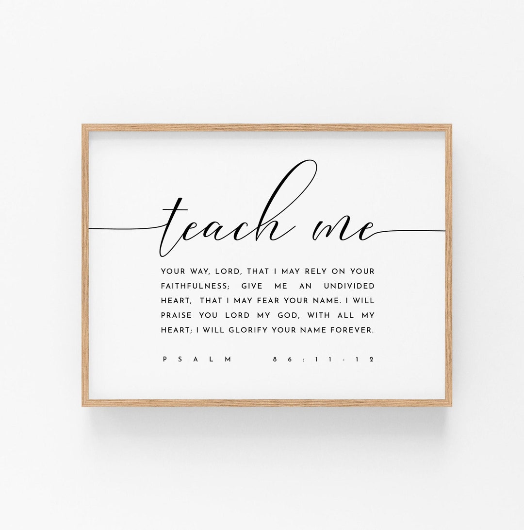 Psalm 86:11-12 Teach Me Your Way Bible Verse Wall Art, Printable Wall ...