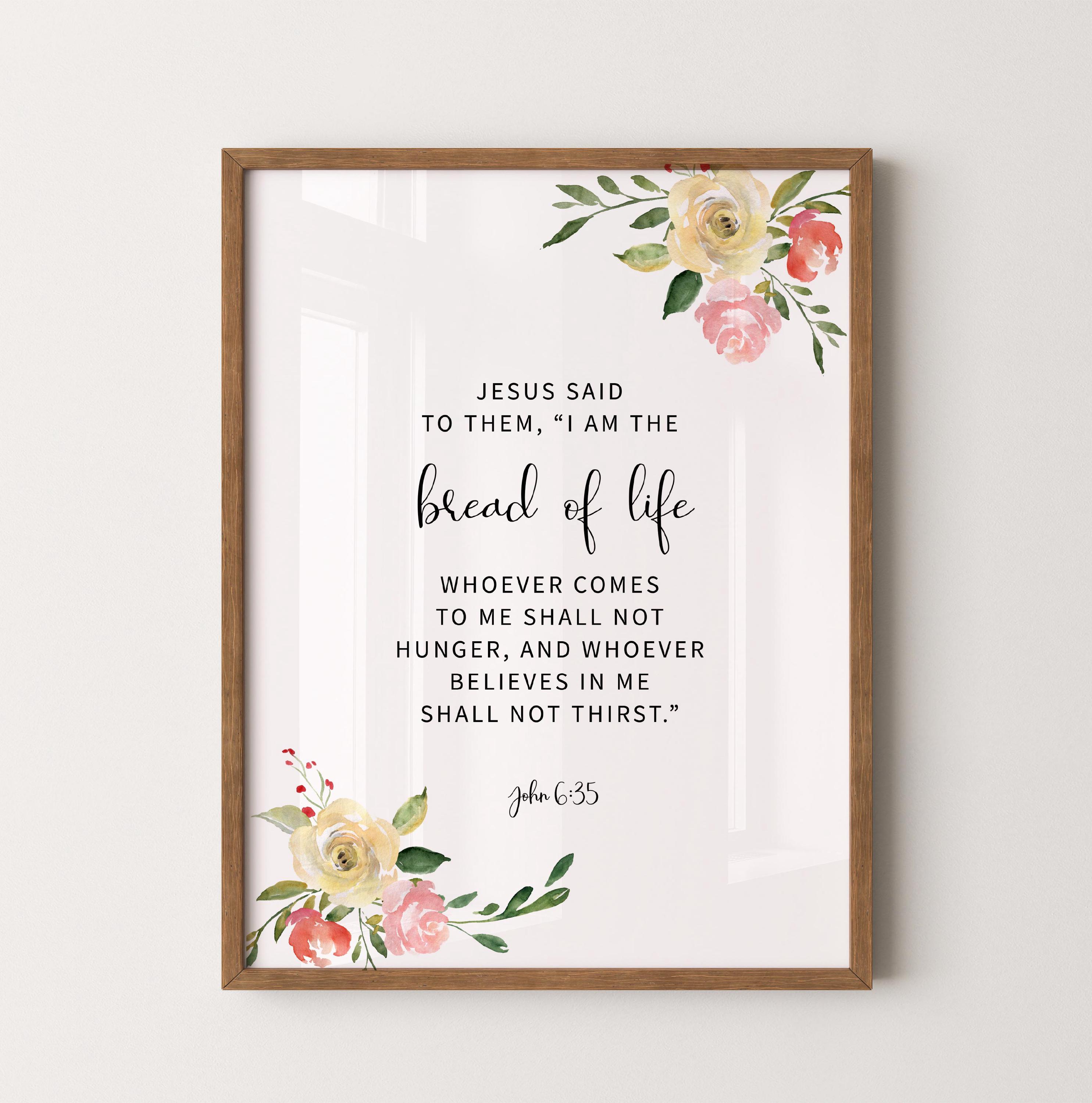 John 6:35 I Am the Bread of Life Bible Verse Wall Art, Printable Wall ...