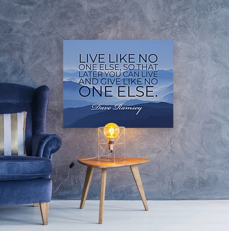 Live Like No One Else, so That Later You Can Live and Give Like No One Else, Dave Ramsey Quote ...