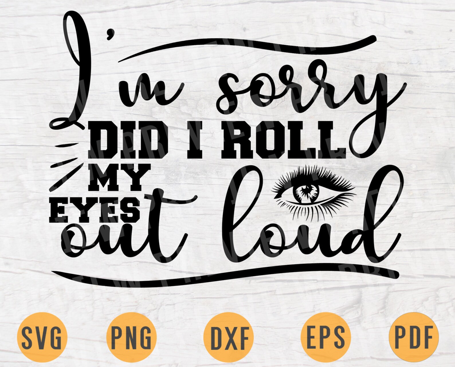 Im Sassy Did I Roll My Eyes Out Loud Svg Quotes Funny Etsy