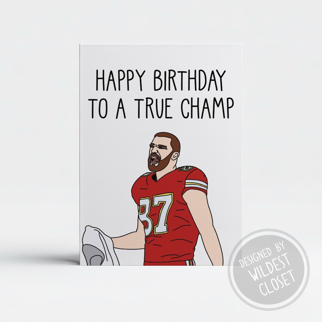 Travis Kelce Inspired Happy Birthday to A True Champ Happy Birthday ...