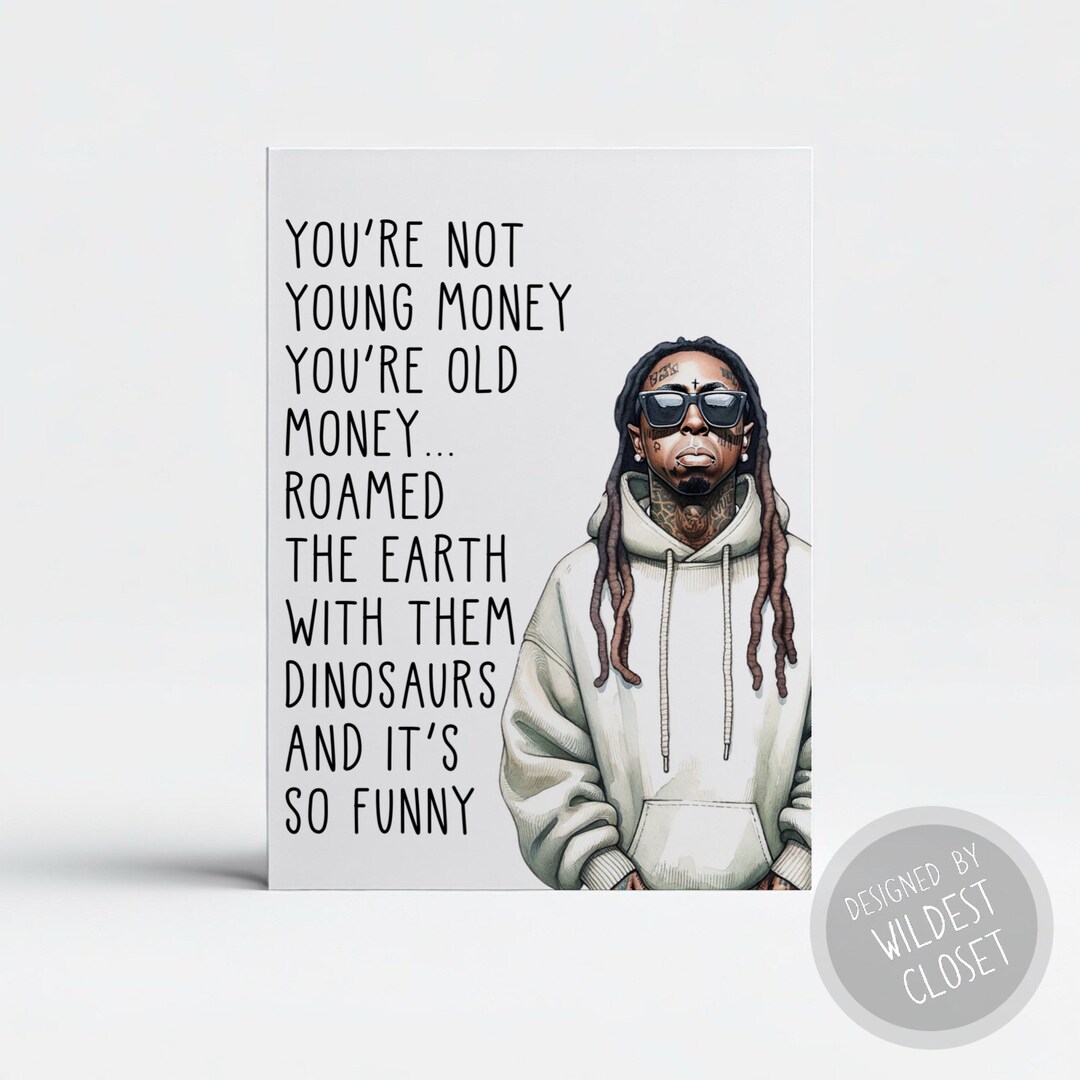 Lil Wayne Inspired Happy Birthday - Happy Birthday Greeting Card - Card ...