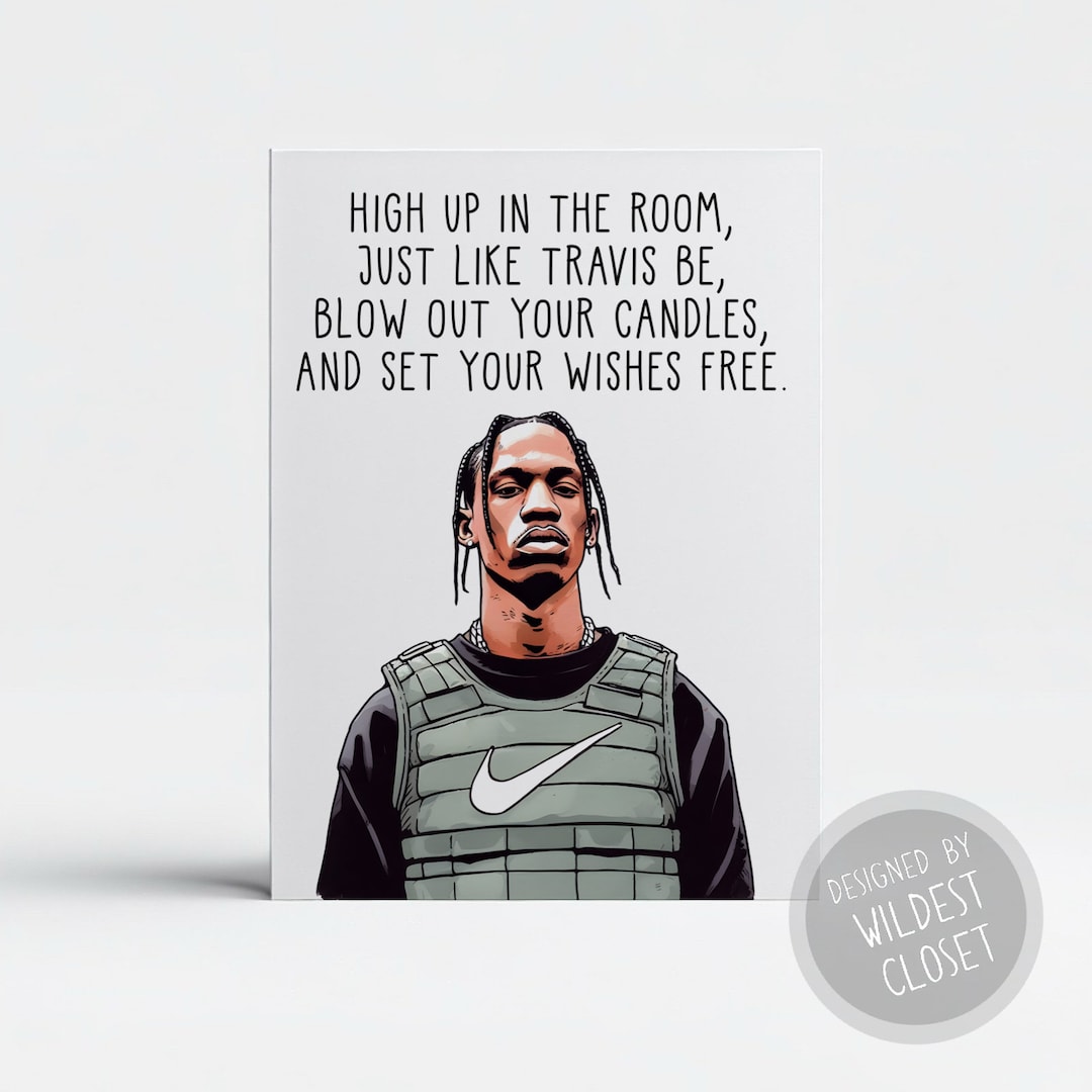 Travis Scott Inspired High up in the Room Happy Birthday Greeting Card ...