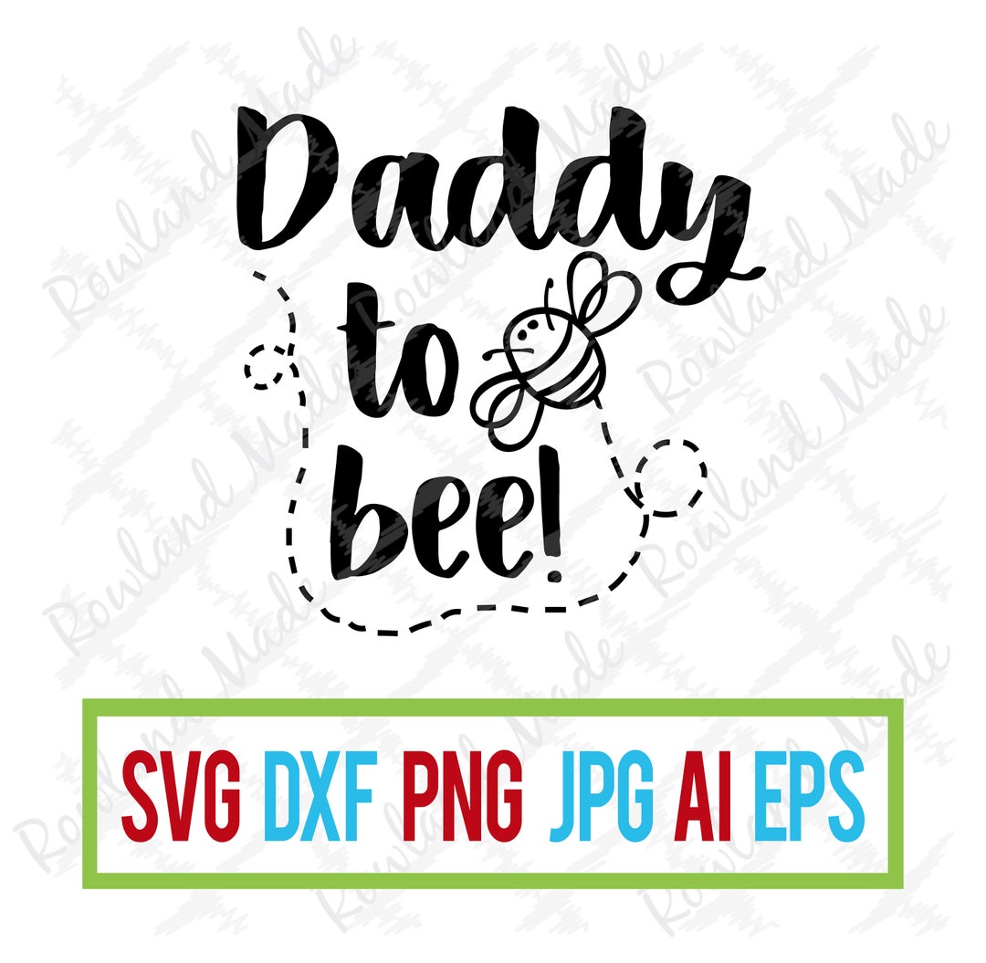 Daddy to Bee SVG Father's Day SVG - Etsy