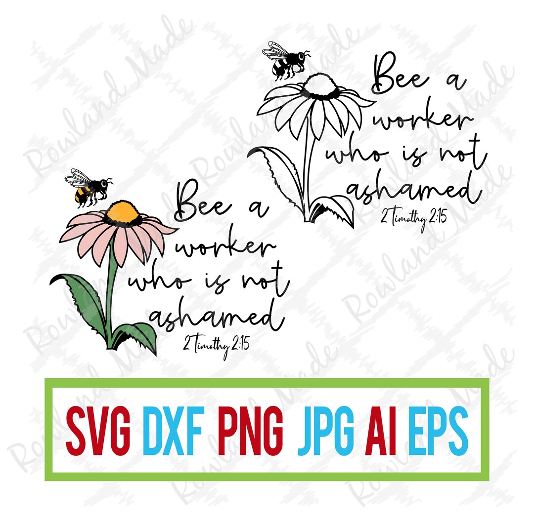 Bee a Worker SVG Bees Bible 2 Timothy Flower Summer - Etsy
