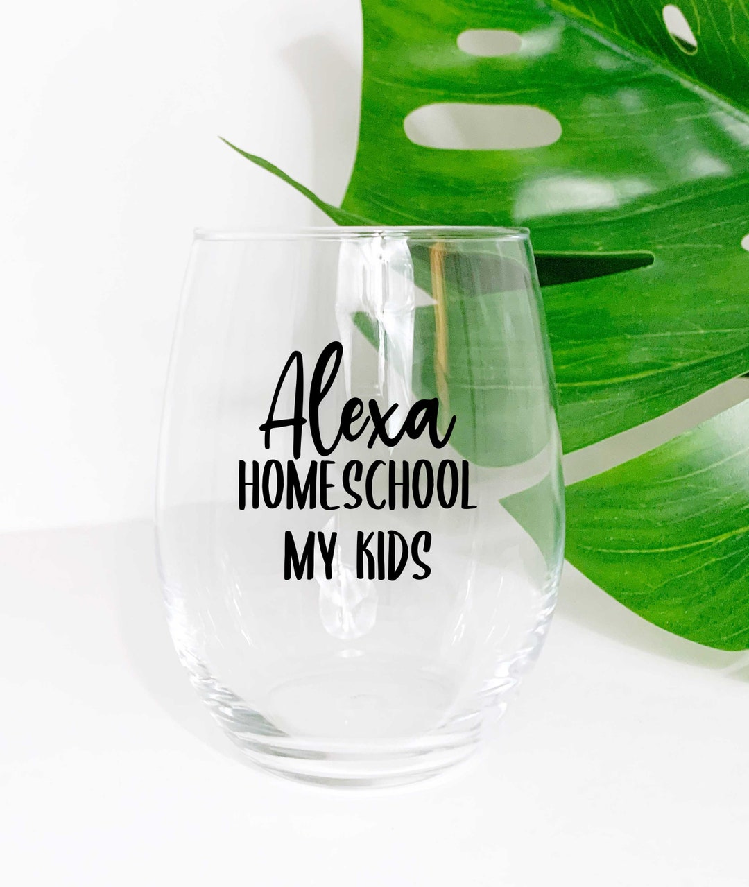 Alexa Homeschool My Kids Wine Glass - Etsy