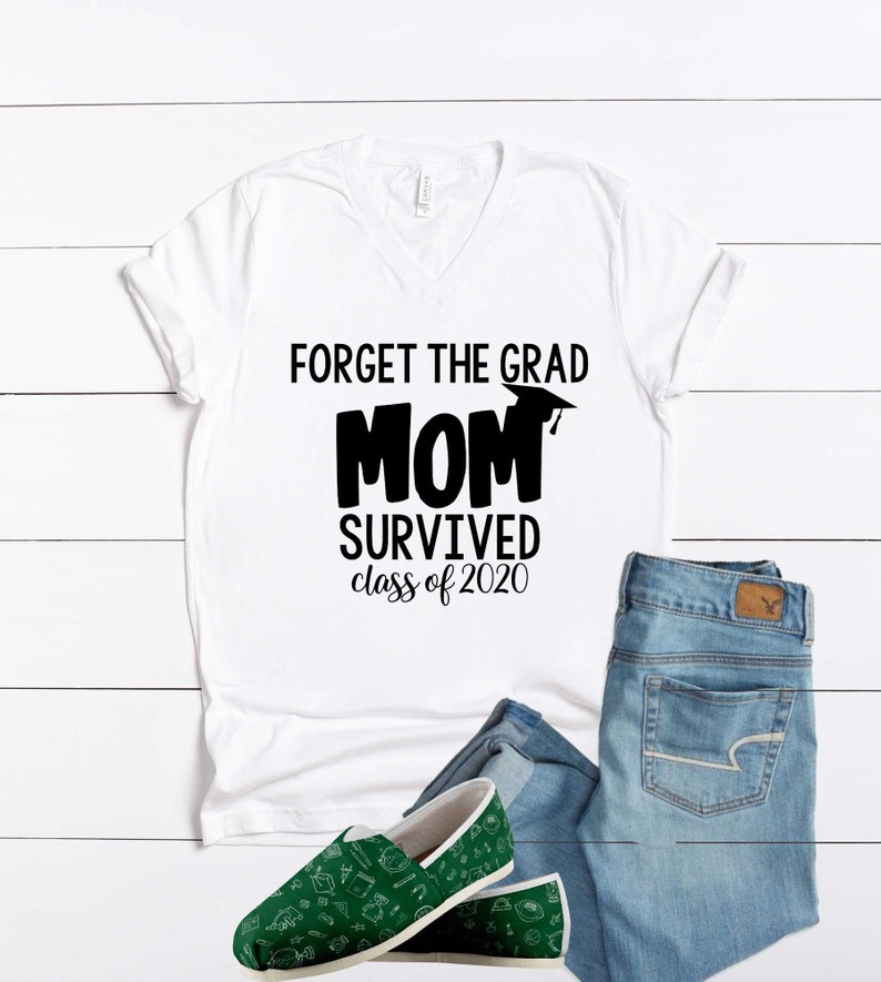 Forget The Grad Mom Survived Class of 2020 Cotton V-Neck Tee | Etsy