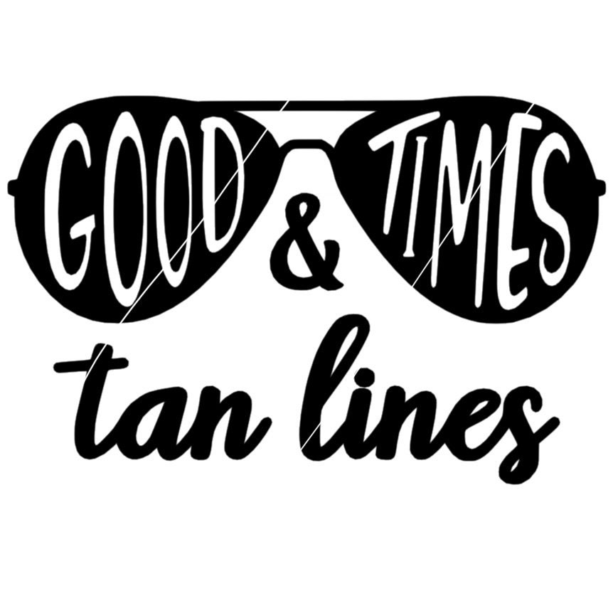 Aviator Sunglasses Good Times And Tan Lines Svg Cricut Cut File Etsy