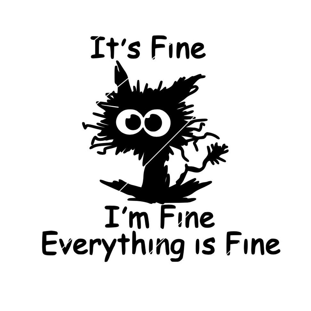 Frazzled Cat Im Fine Everythings Fine Permanent Vinyl Decal Car Mug ...