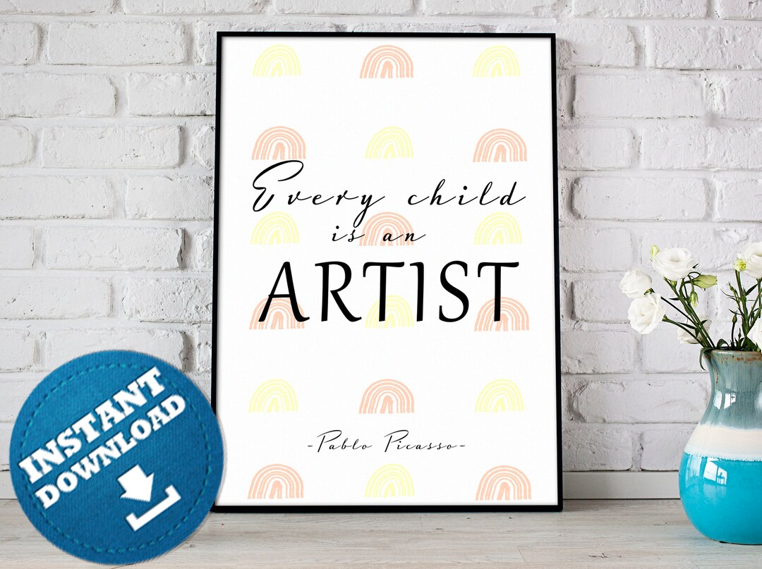 Every Child is an ARTIST Picasso Quote Instant Download, Kids Room Wall ...