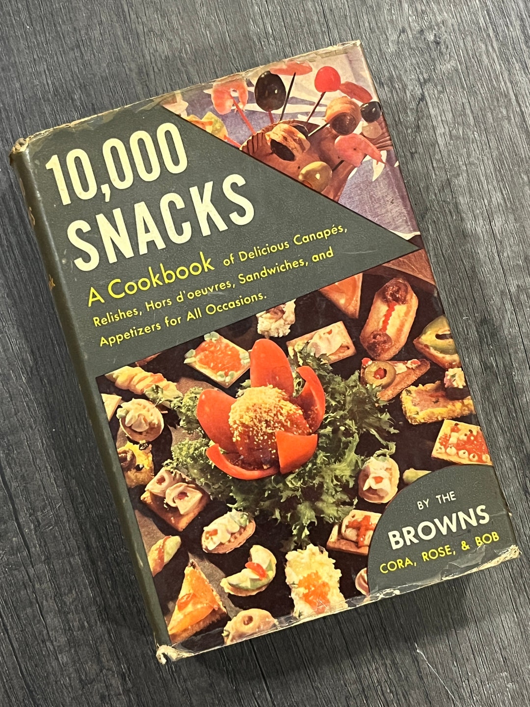 1948 - 10,000 Snacks Cookbook of Canapes, Relishes, Hors D'oeuvres ...