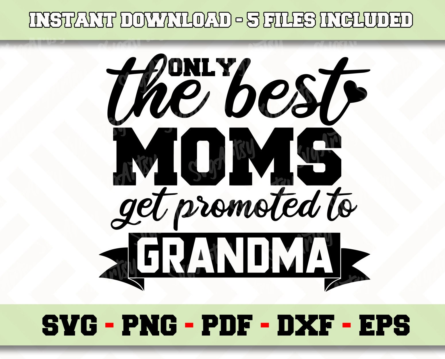 Only The Best Moms Get Promoted To Grandma Svg File Instant Etsy