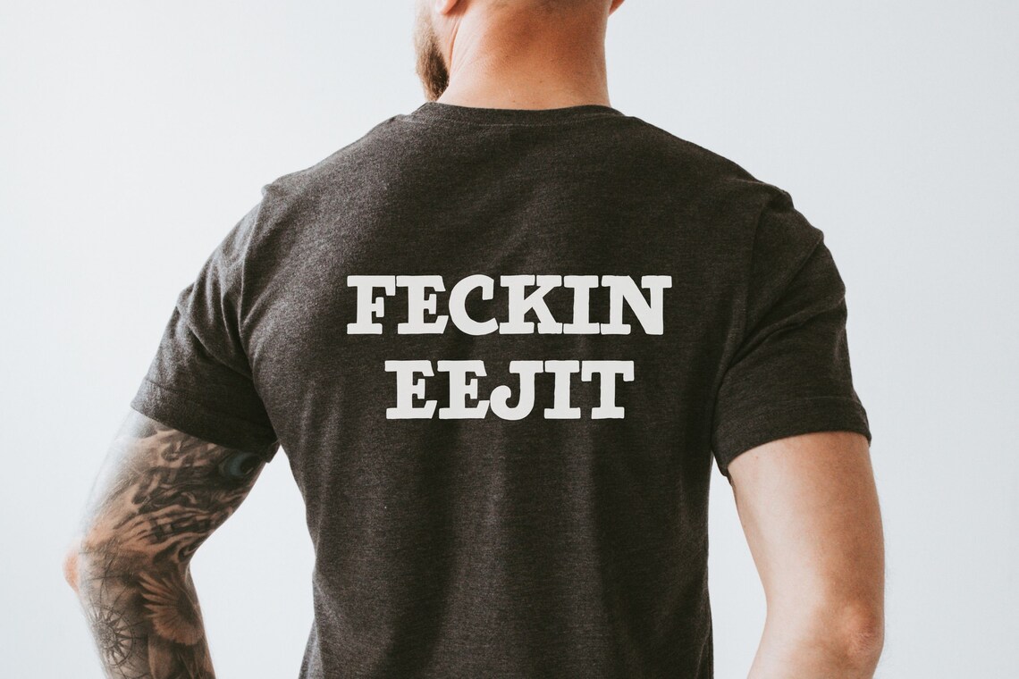 Feckin Eejit Irish Tshirt Gift, Feck Funny Shirt, Irish Gift, Ireland ...