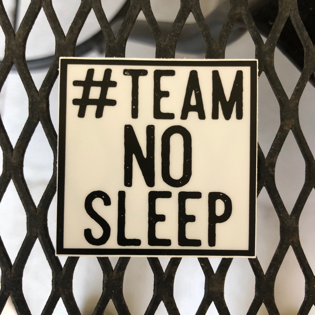 2” Team No Sleep Sticker - Etsy