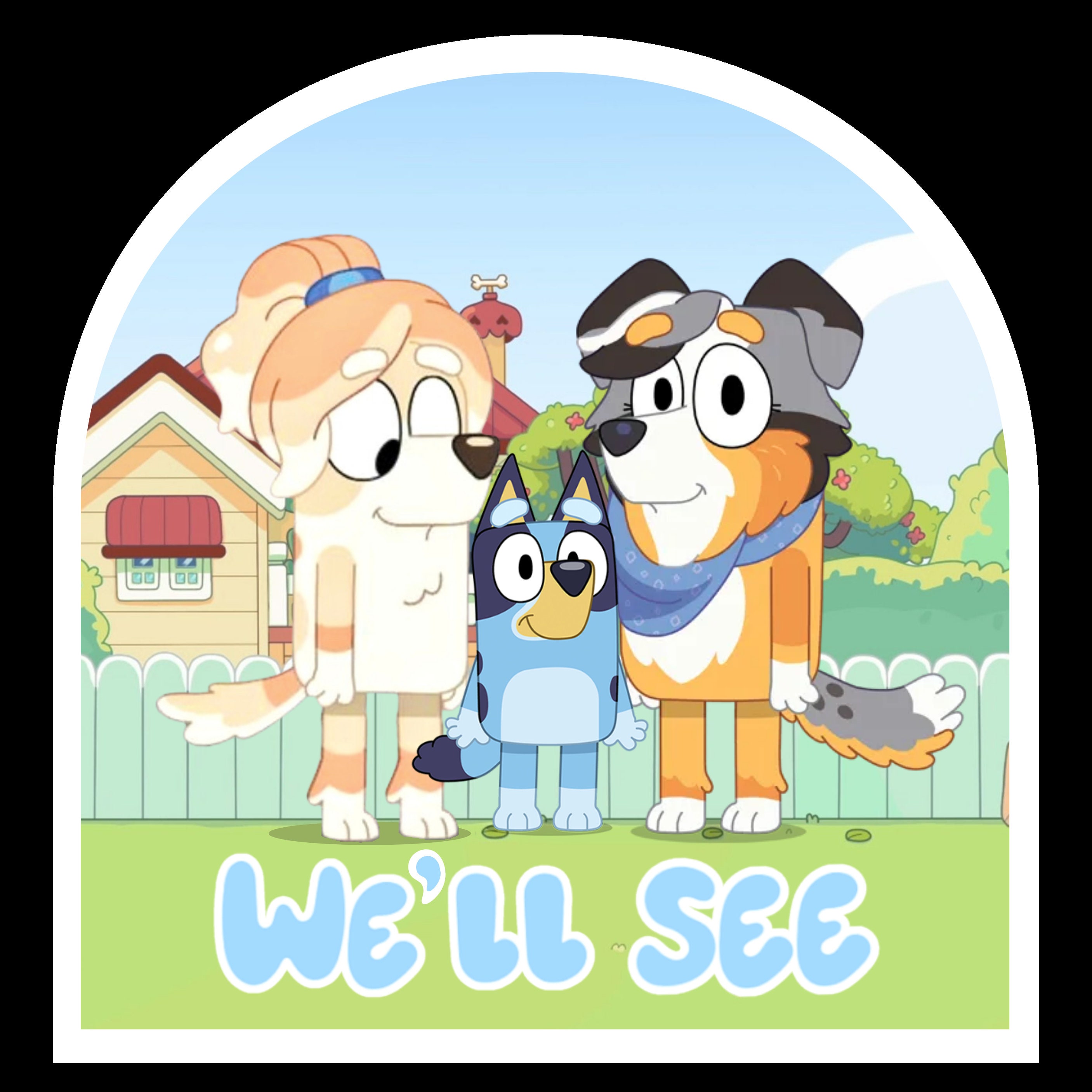 Bluey well See Sticker Frisky, Bluey, and Calypso the Sign Sticker - Etsy