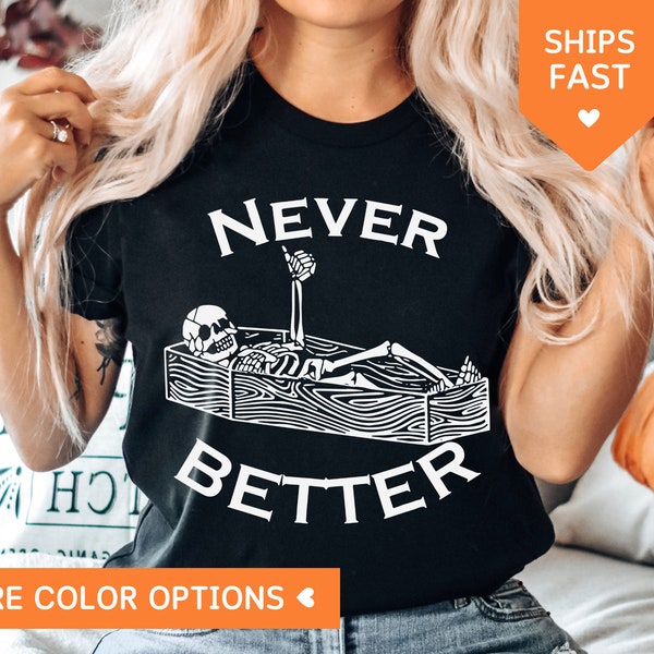 Never Better Skeleton Shirt - Etsy