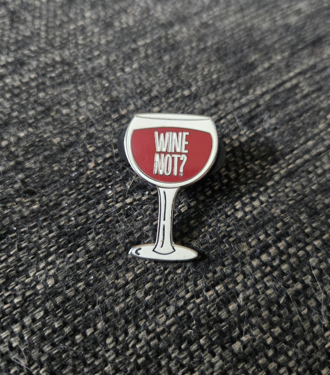 Wine Glass Enamal Pin - "wine Not?" Wine Lover Gift - Etsy