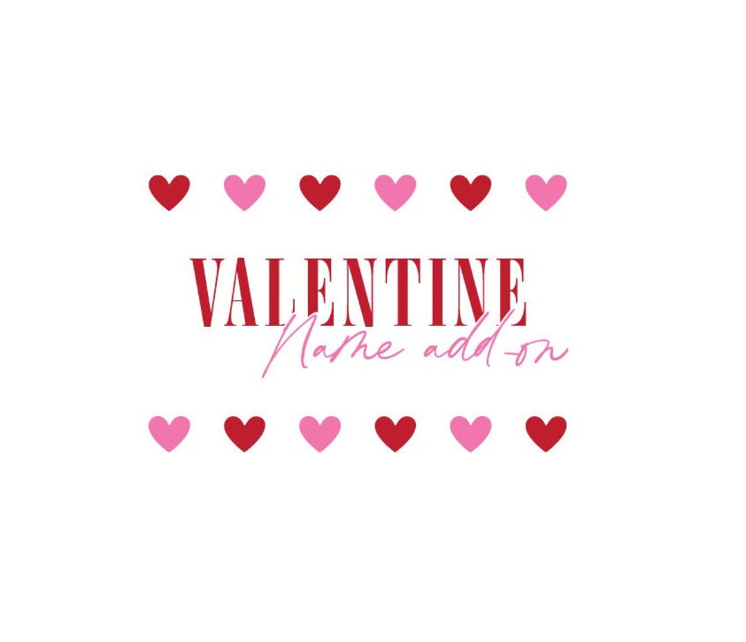 Valentines Name Add-on - Etsy