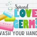 Spread Love, Not Germs, Wash Your Hands, Classroom Sign, Printable Png ...