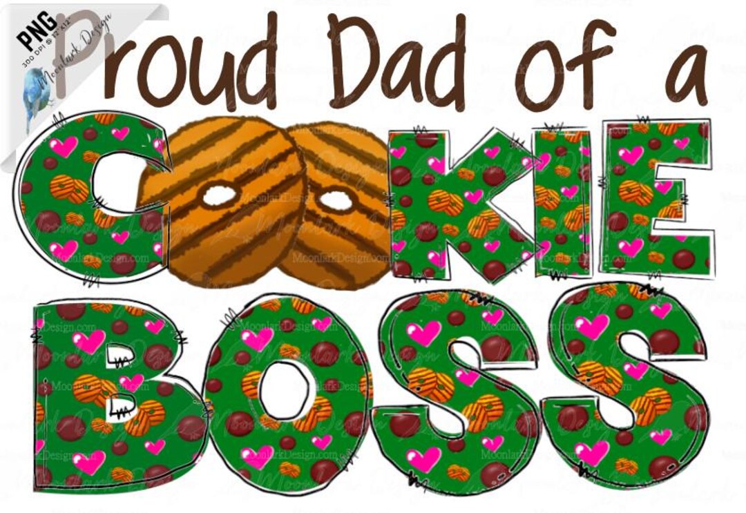 Proud Dad, Cookie Boss, Cookie Sales PNG, Cookie Season, Sell Cookies ...