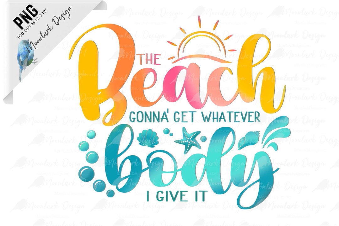 Beach Body Png, Beach Gonna Get, Whatever Body I Give It, Bikini Curves ...