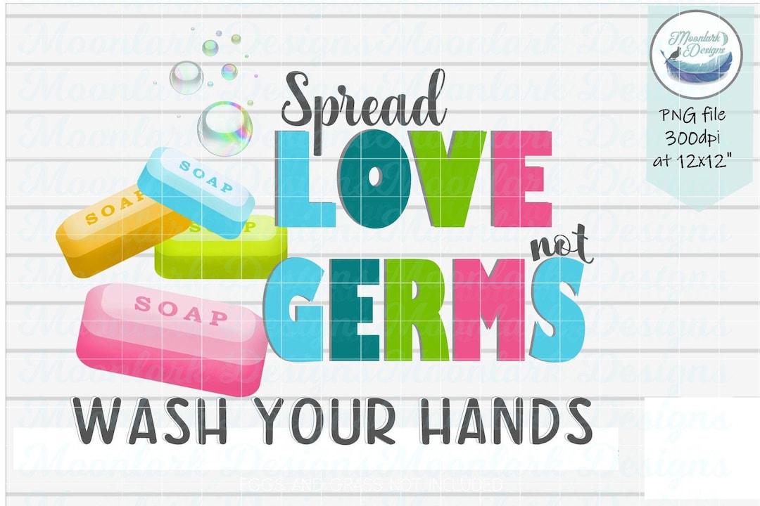 Spread Love, Not Germs, Wash Your Hands, Classroom Sign, Printable Png ...