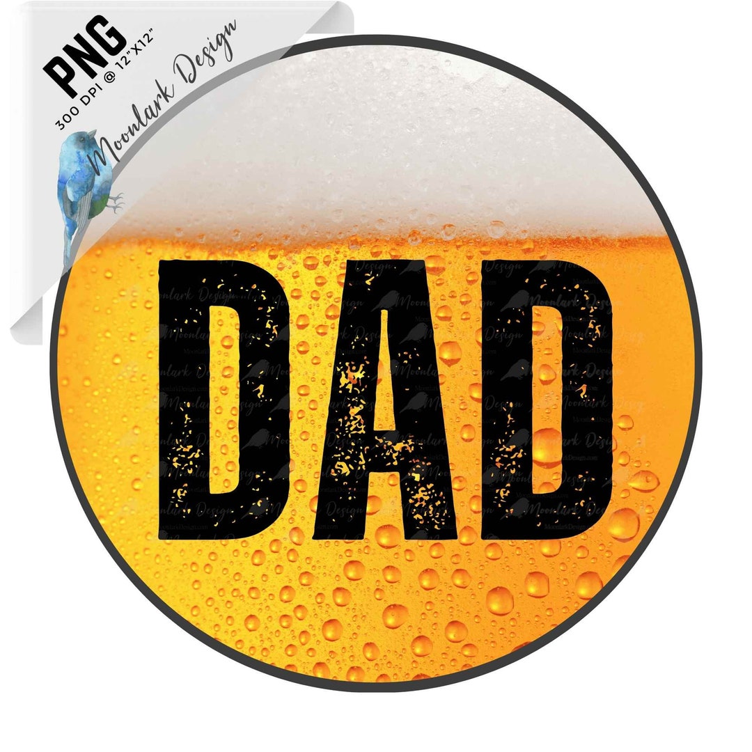Dad PNG, Round PNG, Beer PNG, Father's Day, Dad Shirt Design, Digital ...