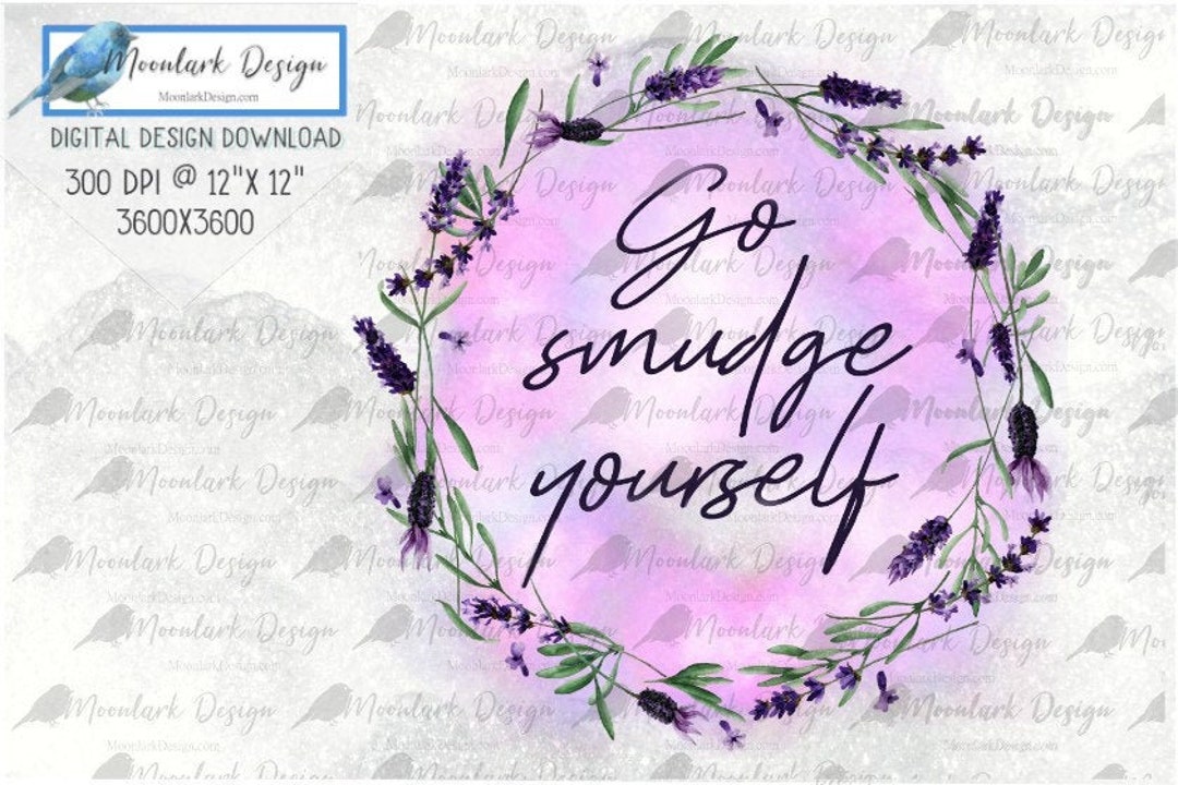Go Smudge Yourself, PNG for Sublimation, Printable Download, Commercial ...