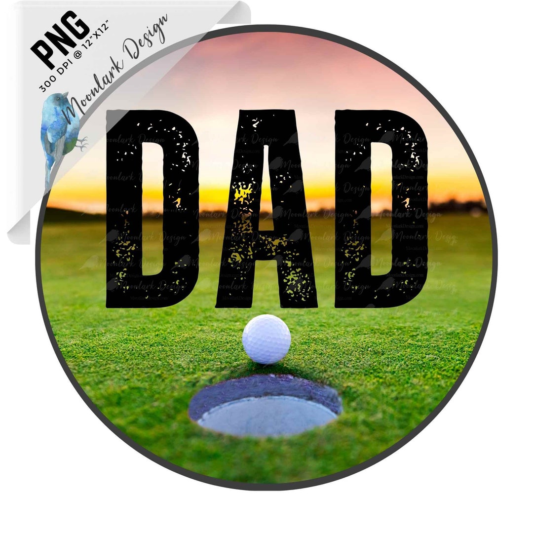 Dad PNG, Round PNG, Golf PNG, Father's Day, Dad Shirt Design, Digital ...