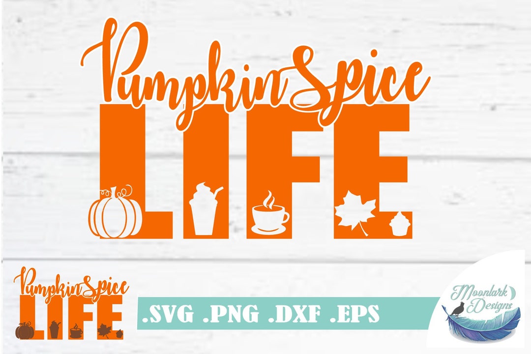 Pumpkin Spice Life, Svg Cut File, Png for Sublimation, Fall, Autumn ...
