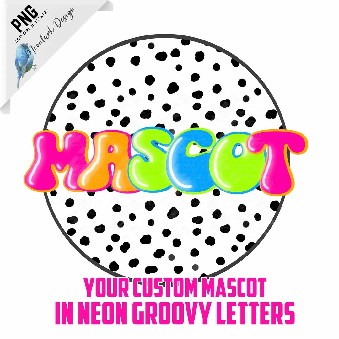 Custom Neon Mascot Design, Groovy Letters, Dalmatian Spots, Dottie ...