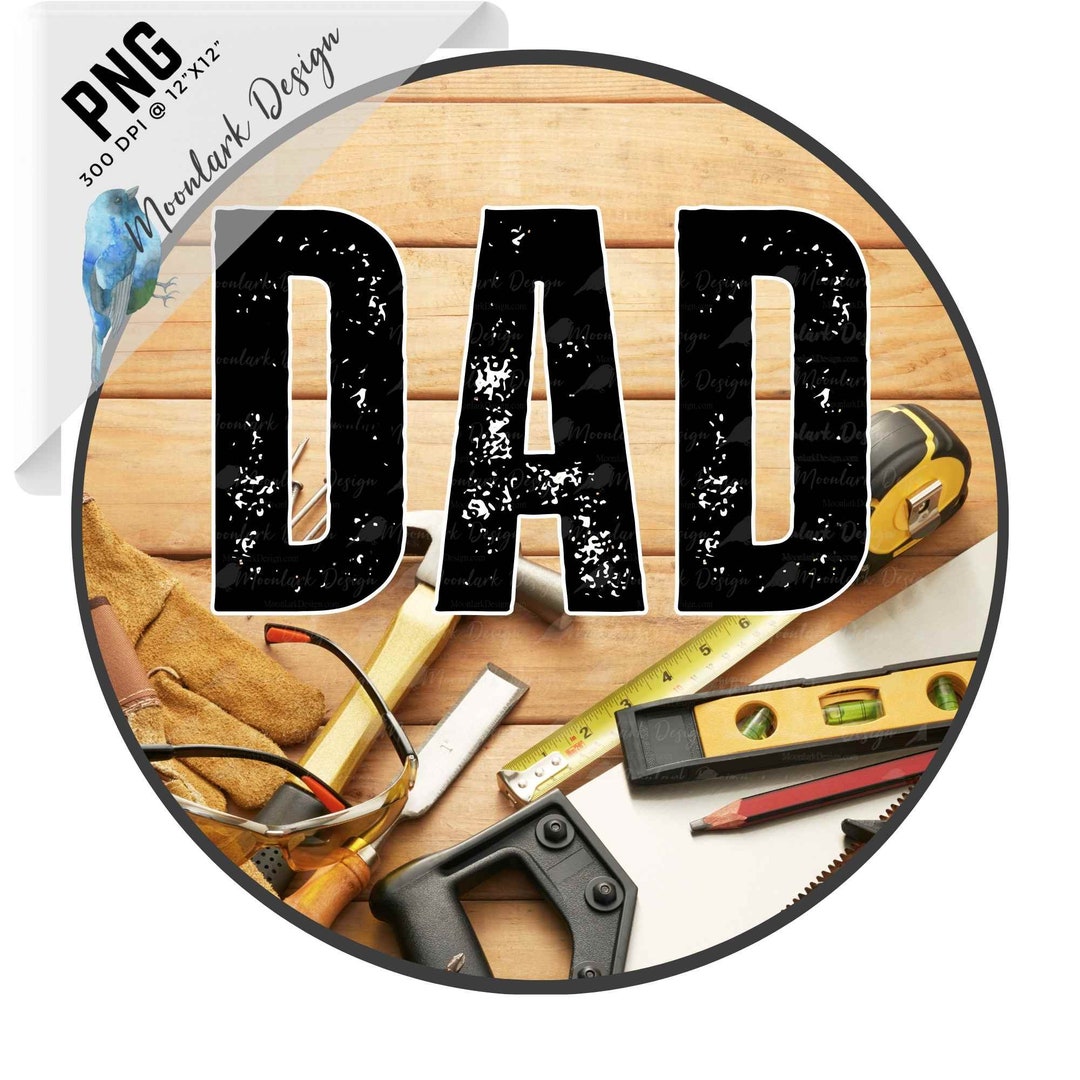 Dad PNG, Round PNG, Tools PNG, Father's Day, Dad Shirt Design, Digital ...