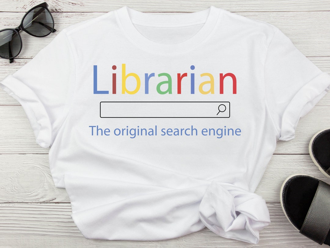 Librarian the Original Search Engine Svg, Librarian Shirt Svg, School Librarian Tee Svg, Funny ...