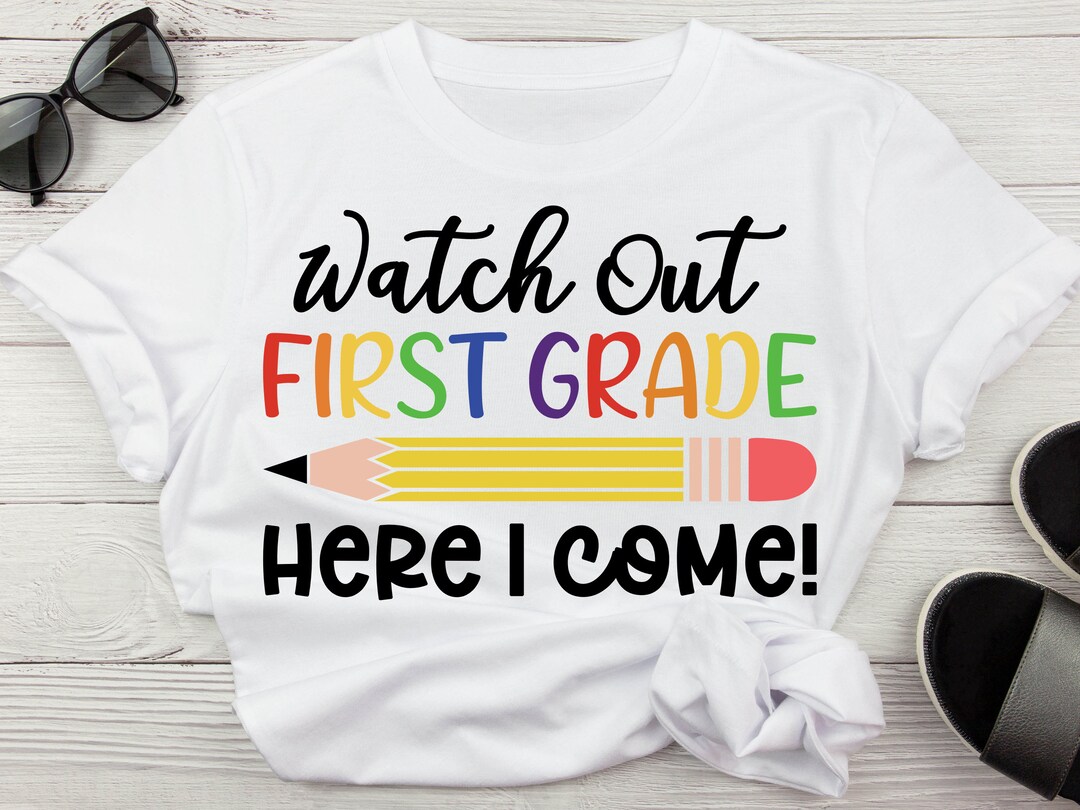Watch Out First Grade Here I Come Svg, First Grade Svg for Shirts ...