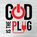 God is the Plug Religious Christian Svg, Christian Faith Digital ...