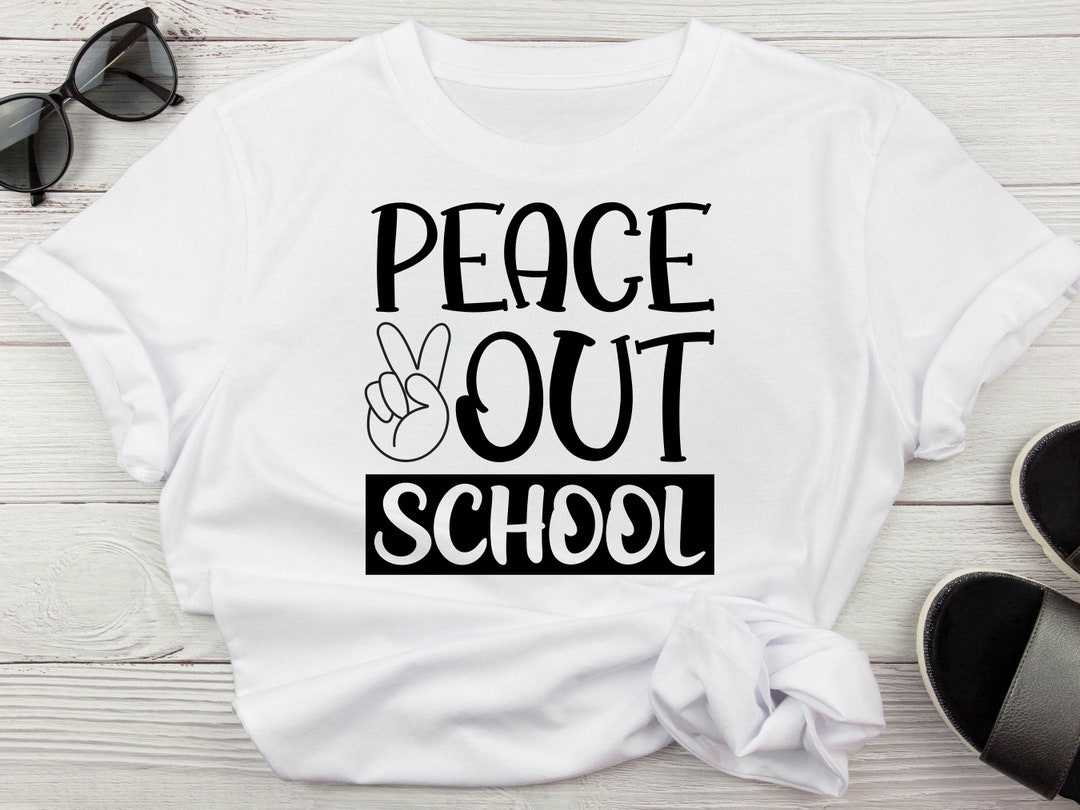 Peace Out School Svg Last Day of School Svg End of School Svg ...