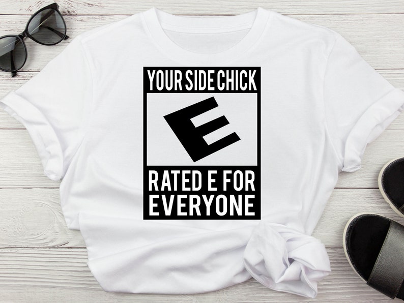 Your Side Chick Rated E for Everyone Svg Side Chick Png - Etsy