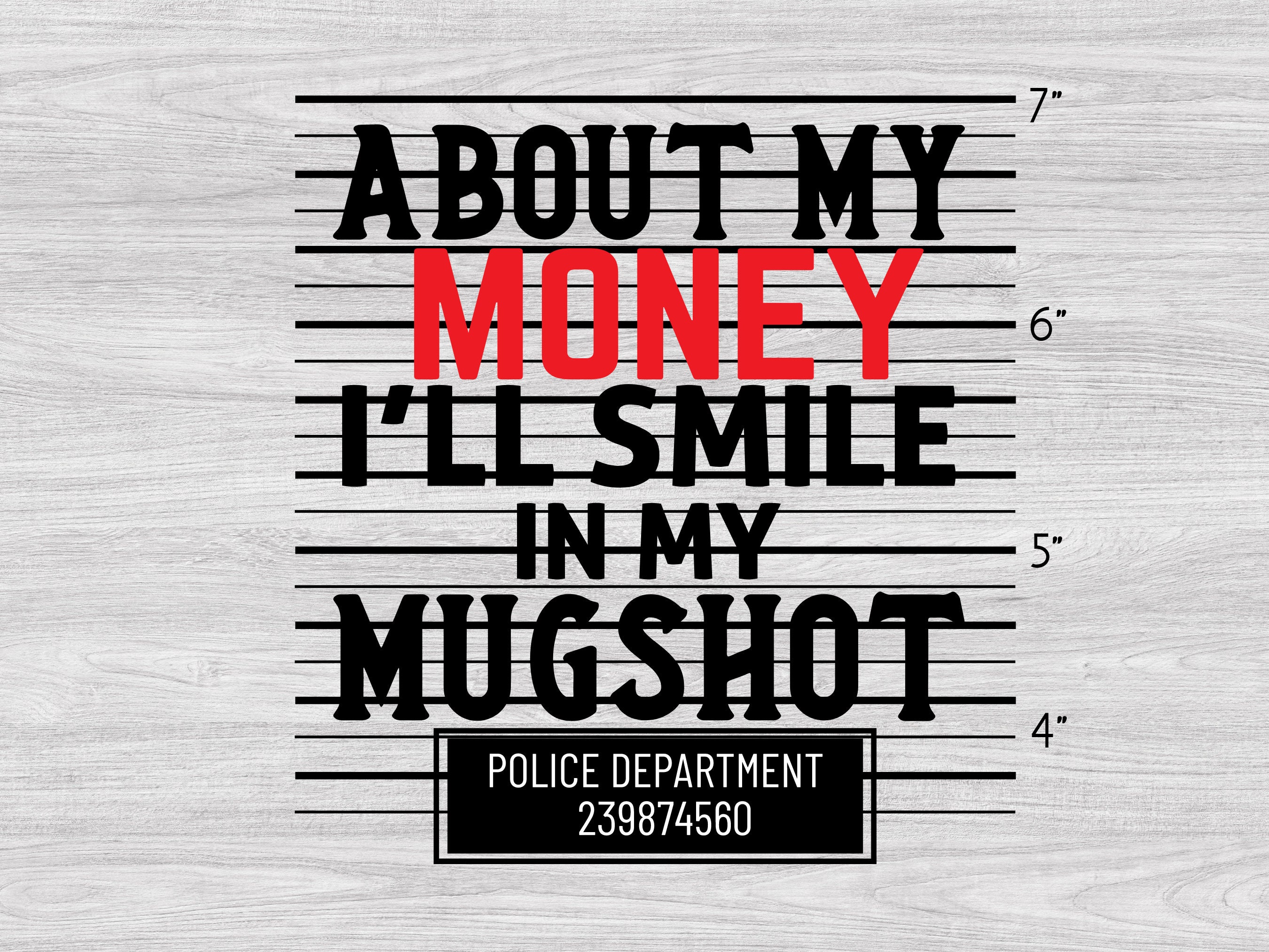 About My Money I'll Smile in My Mugshot Svg Mugshot Svg - Etsy