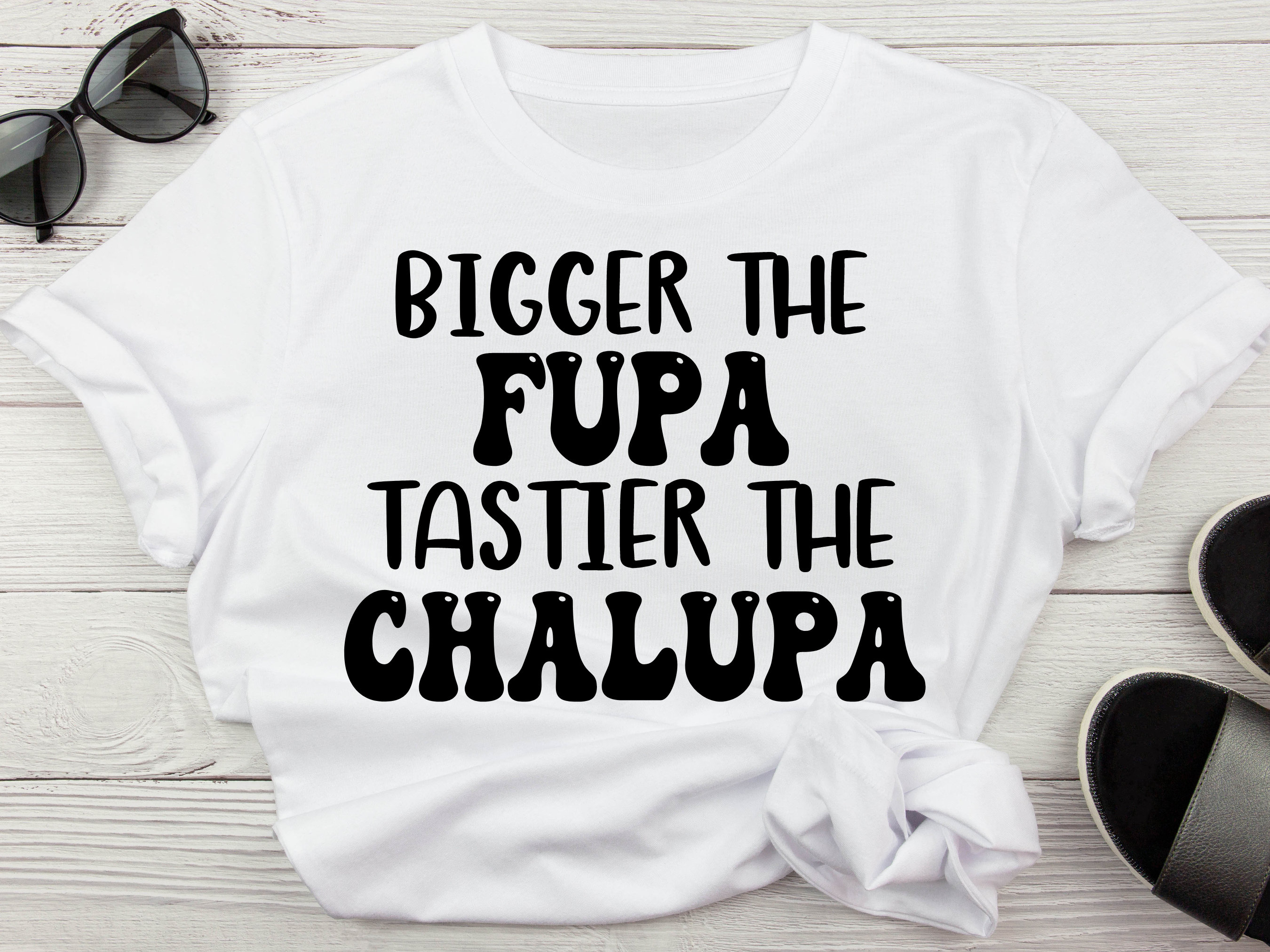 Bigger the Fupa Tastier the Chalupa SVG Thick Girl Svg - Etsy