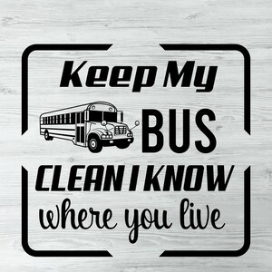 Bus Driver SVG| Keep My Bus Clean Svg| Bus Driver Appreciation| School ...