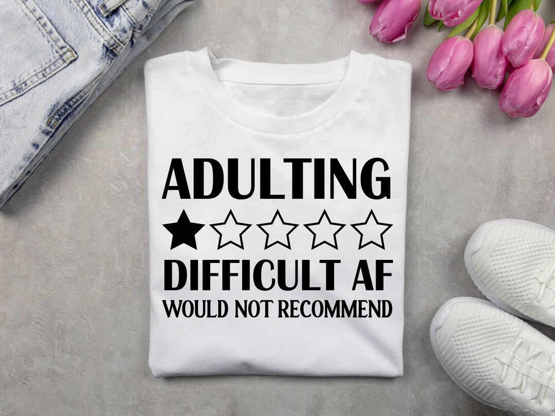 Adulting 1 Star Svg Adulting Difficult Af Svg Adulting Svg Files For T