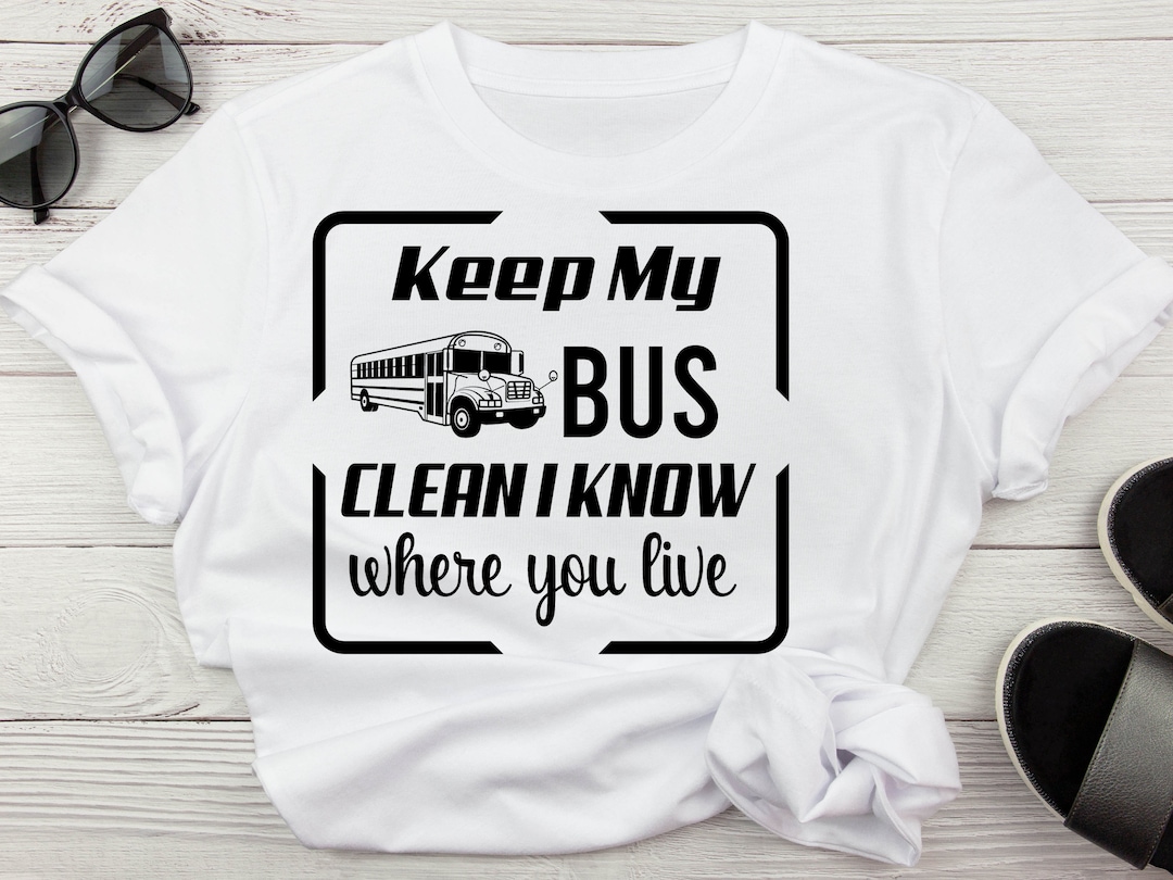 Bus Driver SVG| Keep My Bus Clean Svg| Bus Driver Appreciation| School ...