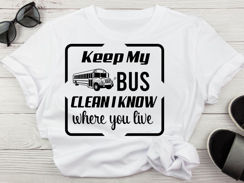 Bus Driver SVG Keep My Bus Clean Svg Bus Driver Appreciation School Bus ...